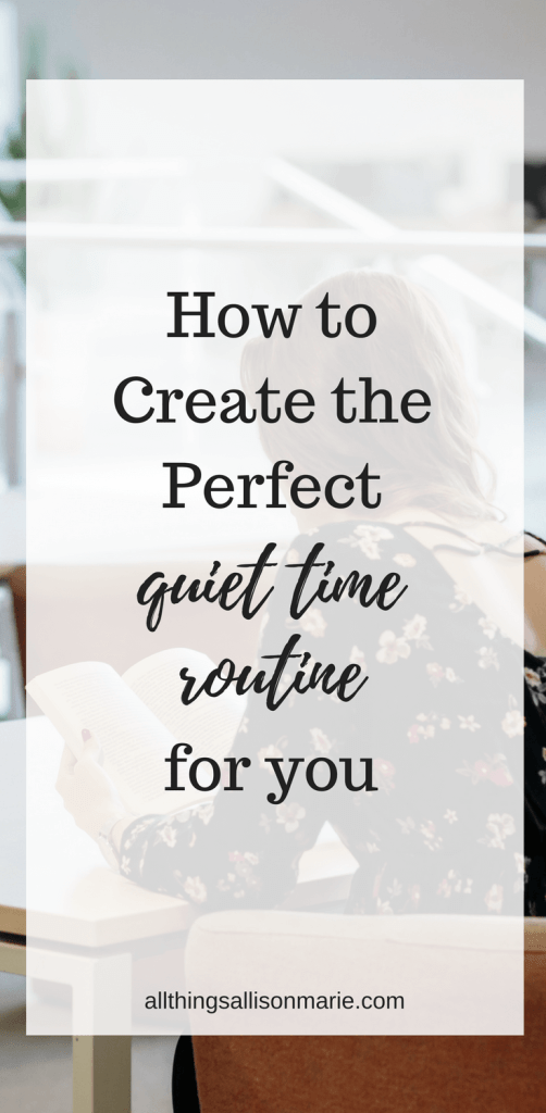 How to Create the Perfect Quiet Time Routine for You – All Things ...