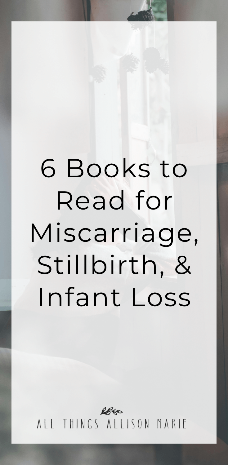 6 Books to Read for Miscarriage, Stillbirth, & Infant Loss – All Things ...